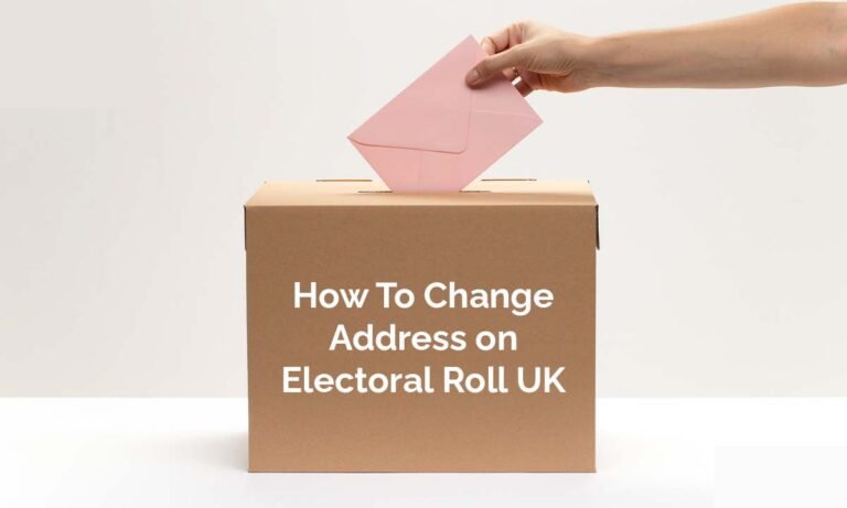 How To Change Address On Electoral Roll UK in 2024 How To Change Address On Electoral Roll UK in 2024